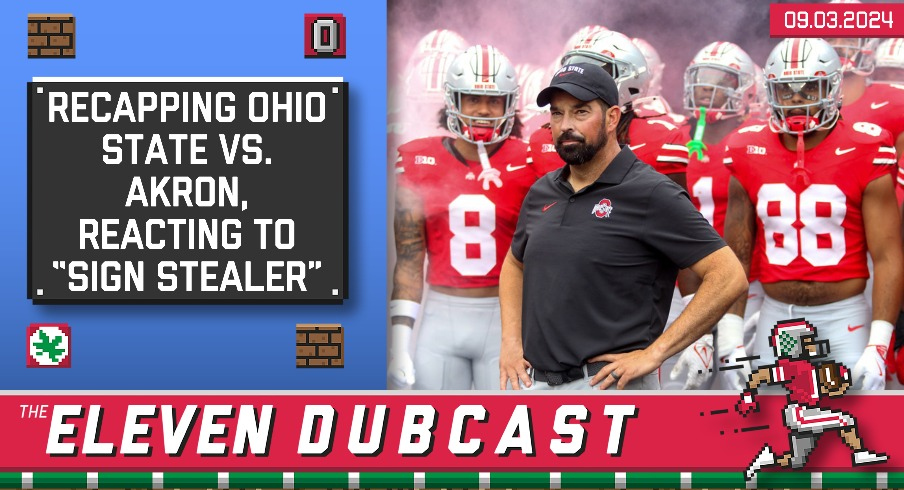 Eleven Dubcast: Recapping the Ohio State Season Opener Against Akron ...