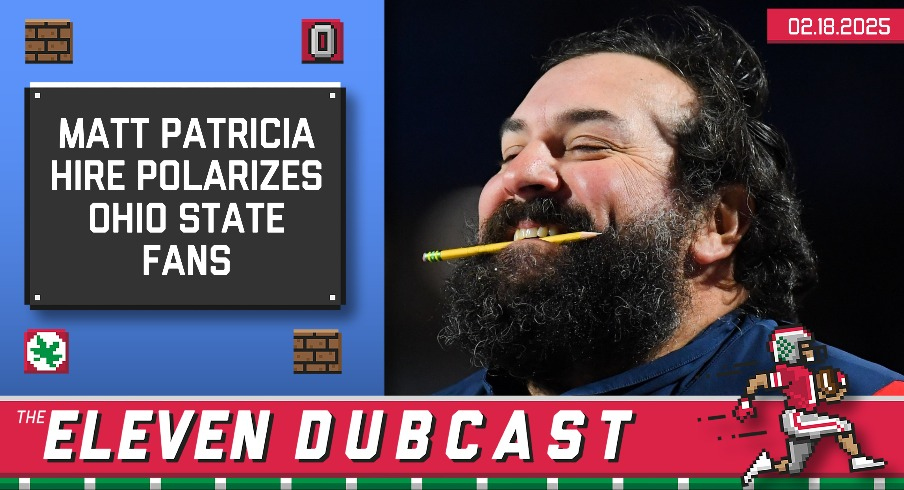 Eleven Dubcast: Matt Patricia Hire Polarizes Ohio State Fans, Men's ...
